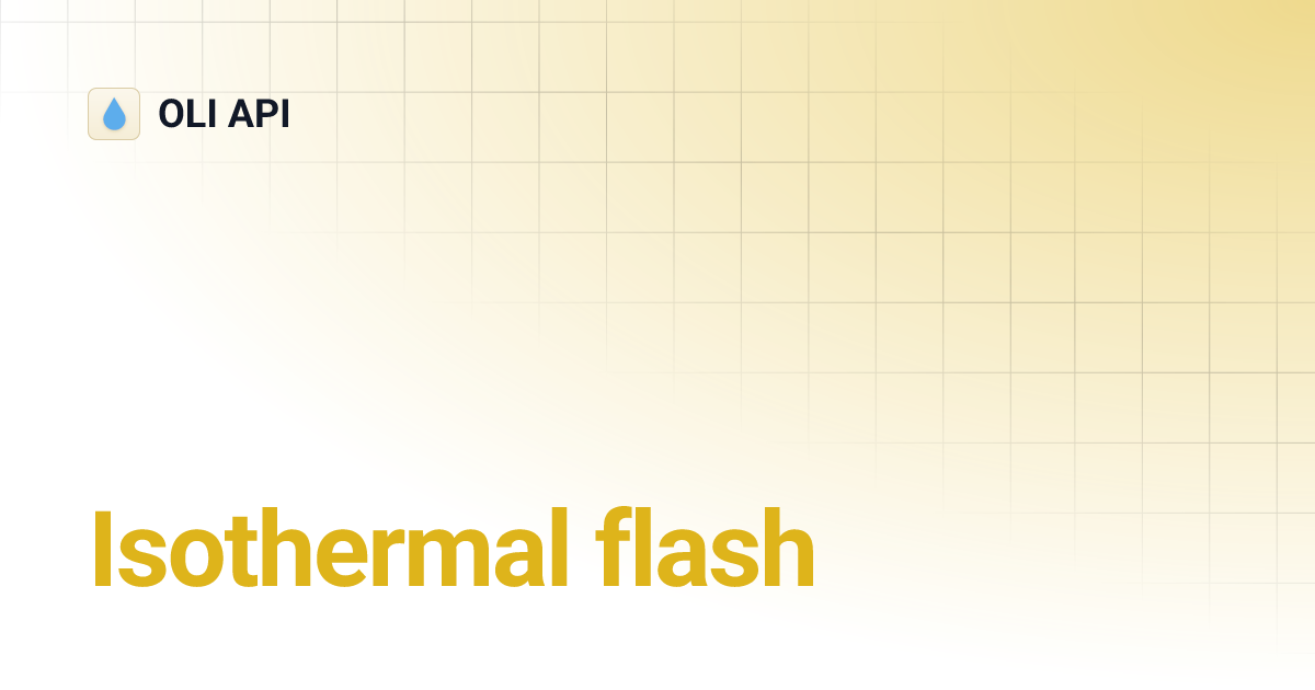 Isothermal flash | OLI API