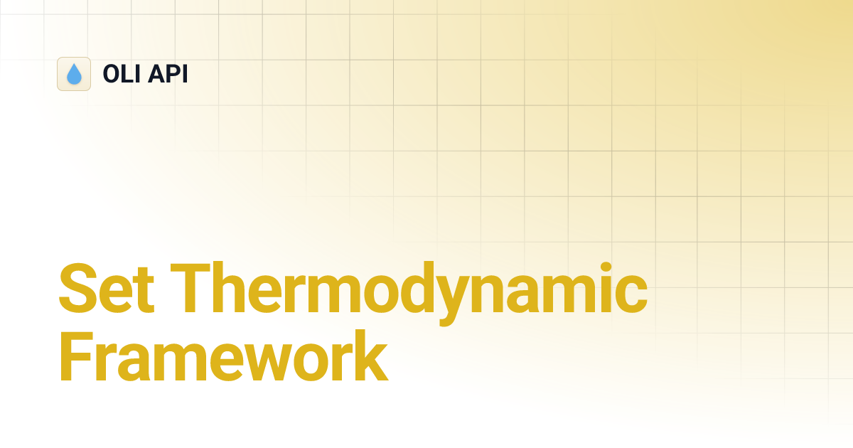 Set Thermodynamic Framework | OLI API