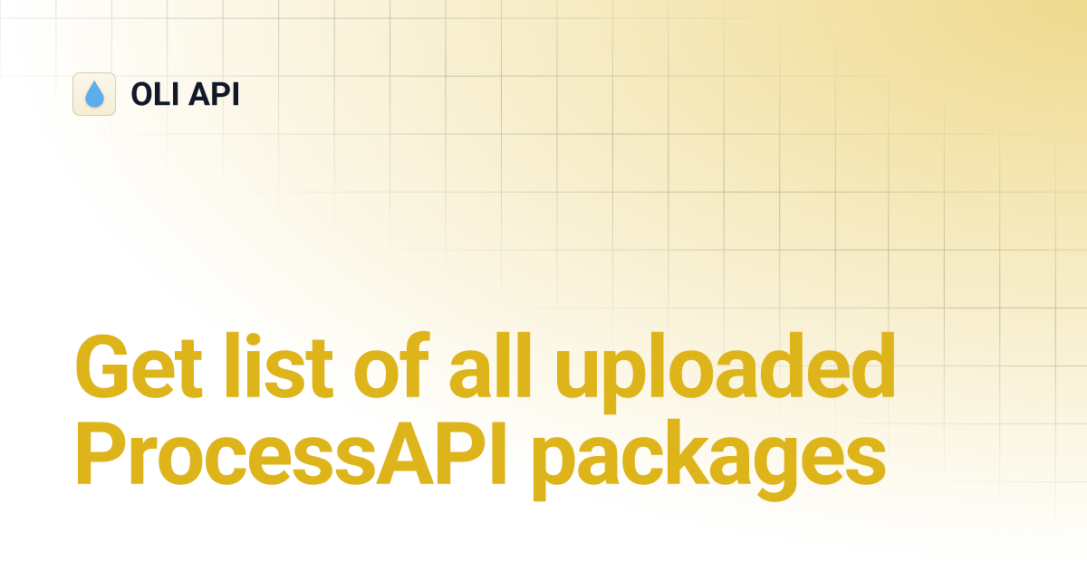 Get list of all uploaded ProcessAPI packages | OLI API