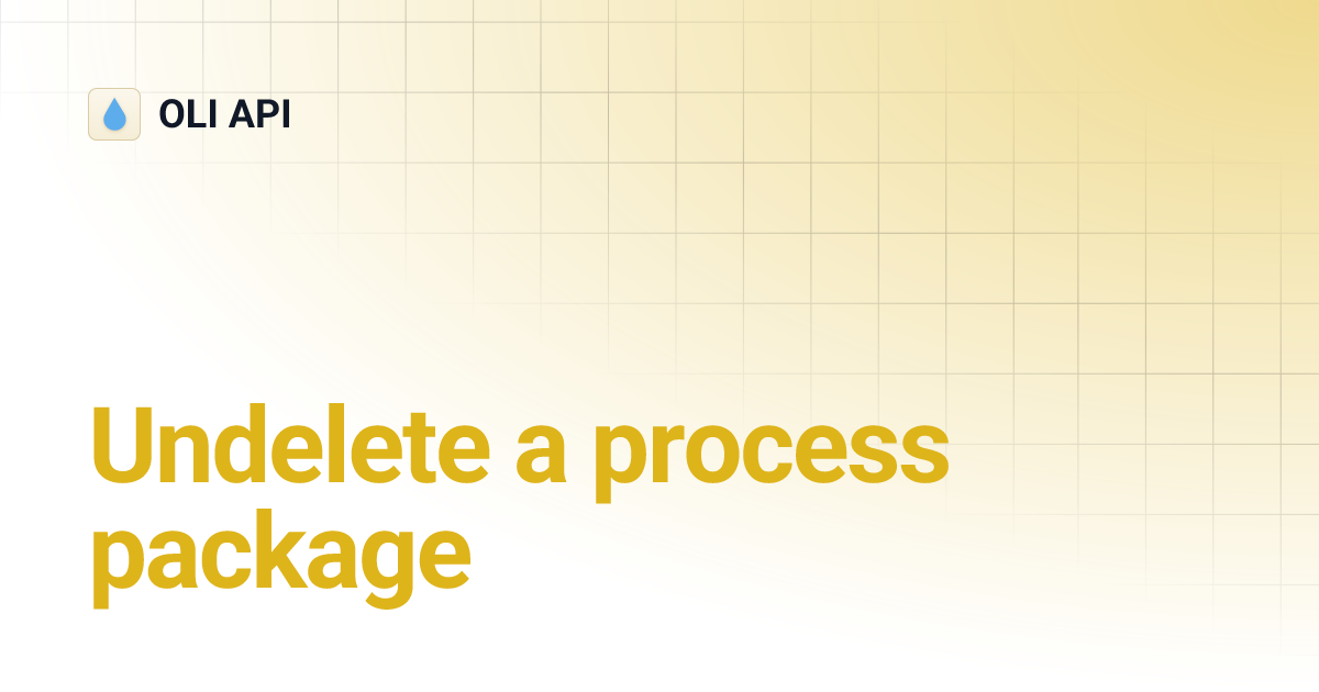 Undelete a process package | OLI API